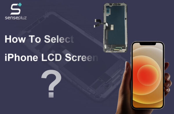 How To Choose Cell phone LCD Screen ？These Things You Should Be aware ...